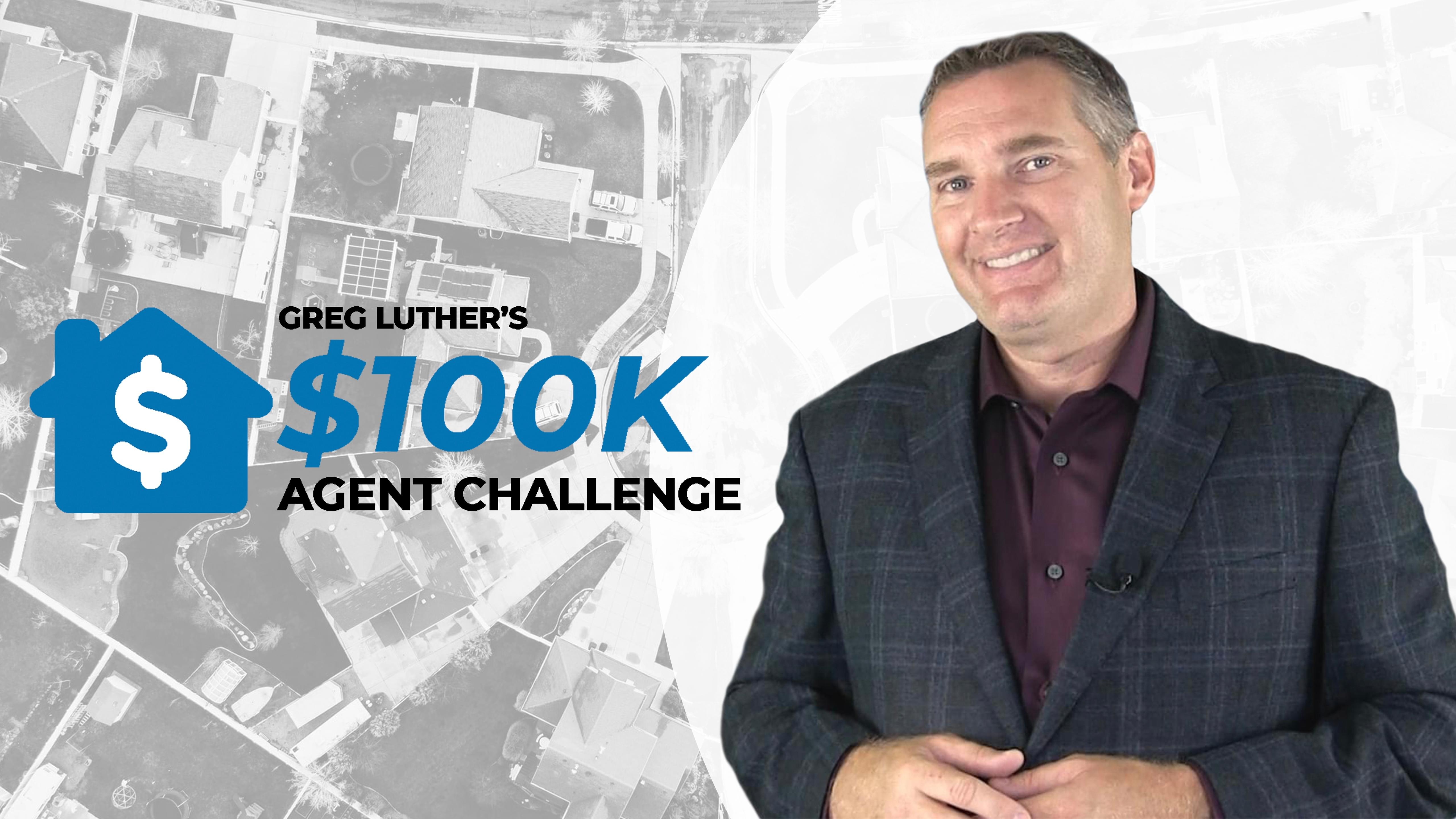 Greg Luther's $100K Agent Challenge